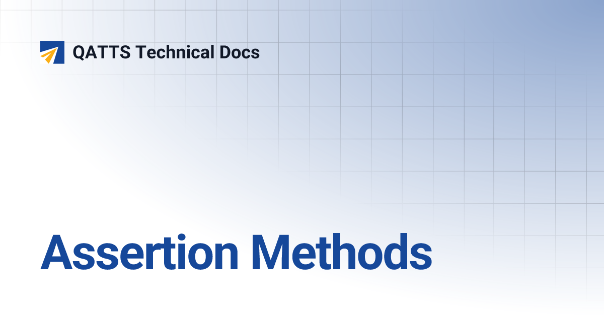 Assertion Methods | QATTS Technical Docs
