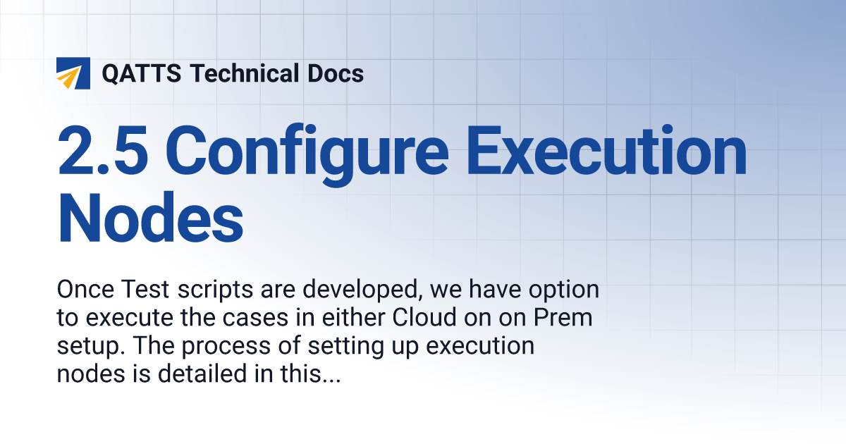 2 5 Configure Execution Nodes Qatts Technical Docs