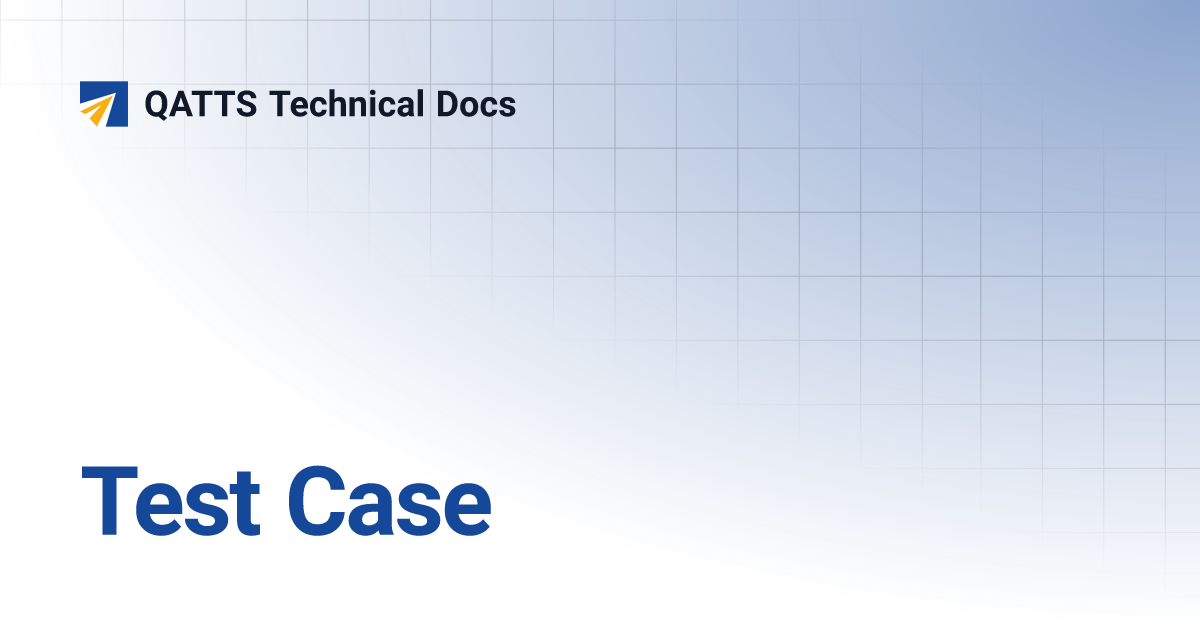 Test Case V 3 0 Qatts Technical Docs