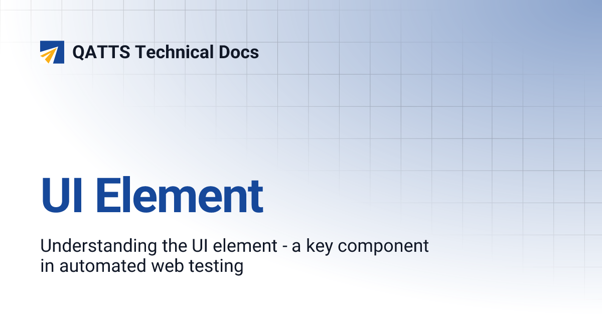 UI Element | QATTS Technical Docs