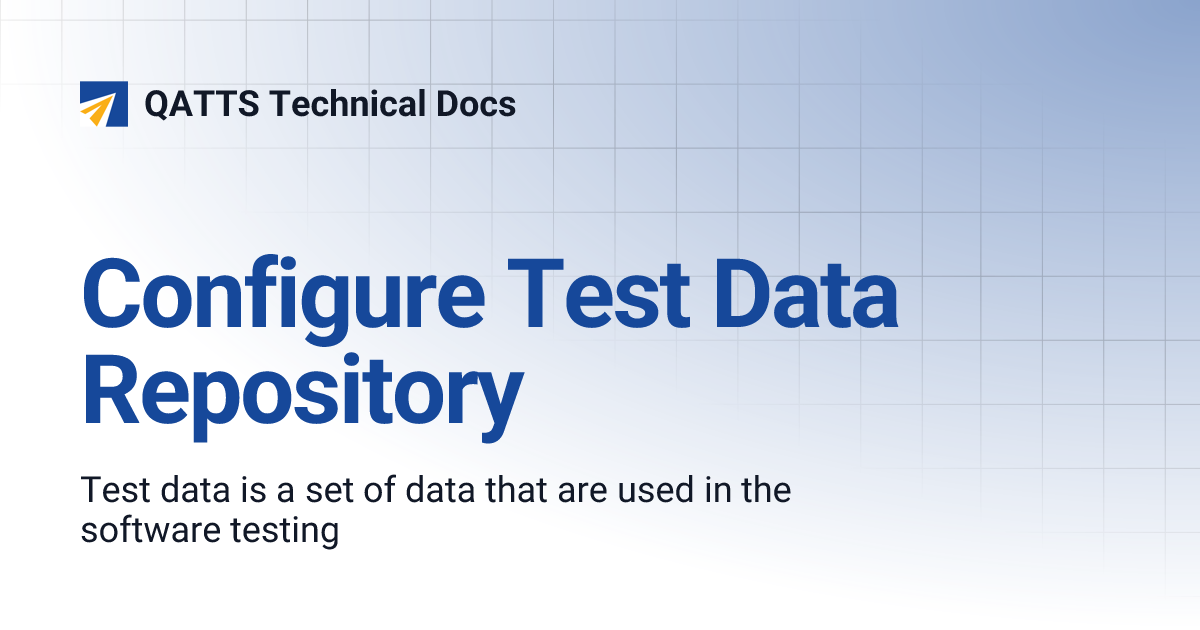 Configure Test Data Repository | QATTS Technical Docs