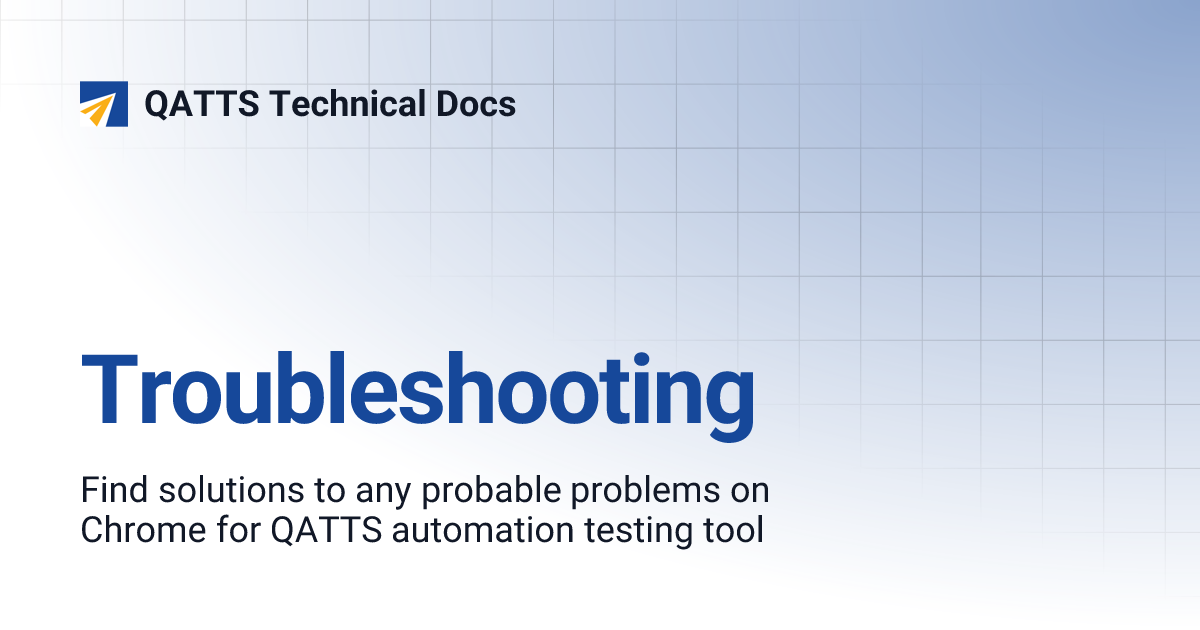 Troubleshooting | QATTS Technical Docs