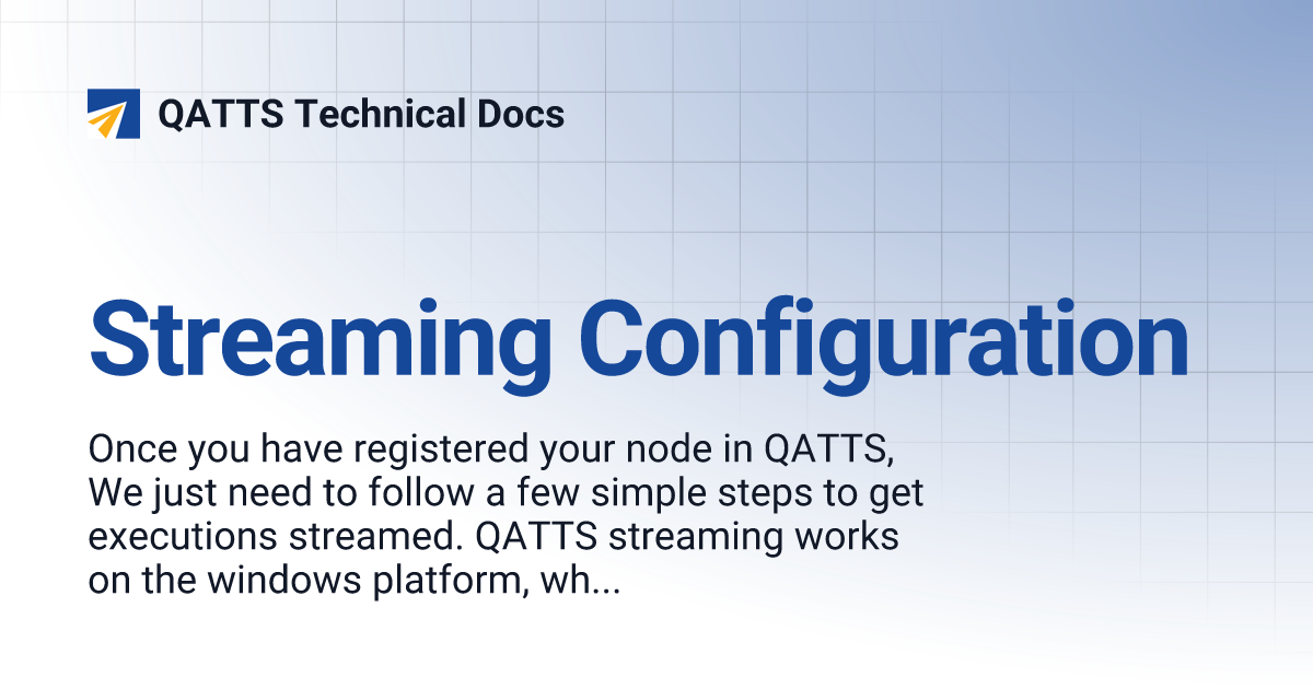 Streaming Configuration | QATTS Technical Docs