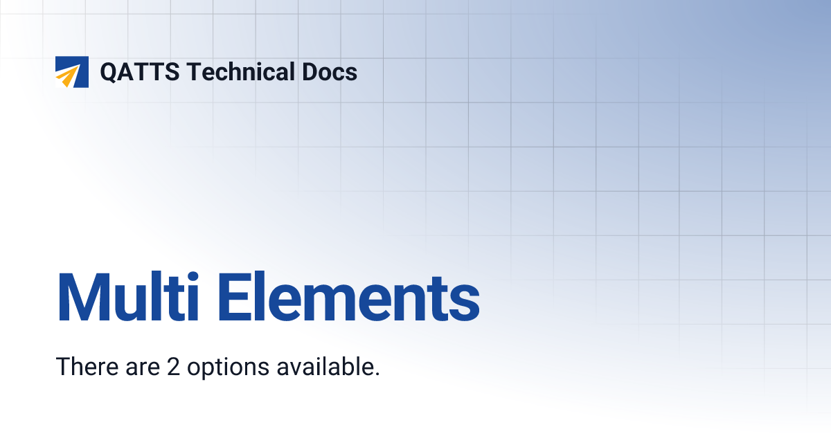 Multi Elements | QATTS Technical Docs