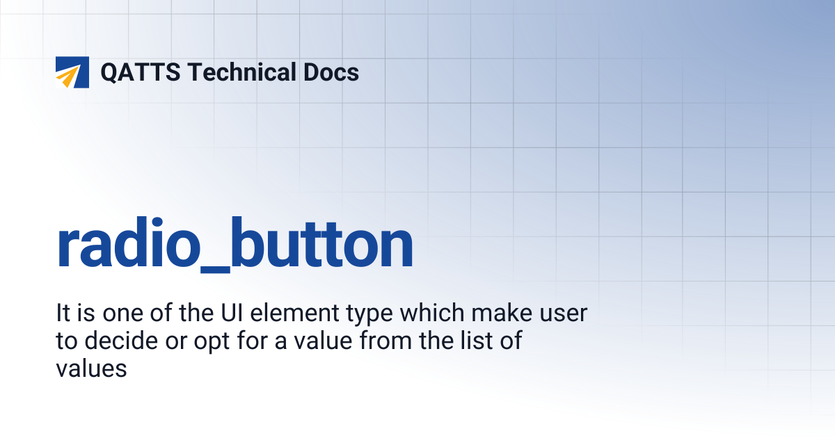 radio_button | QATTS Technical Docs