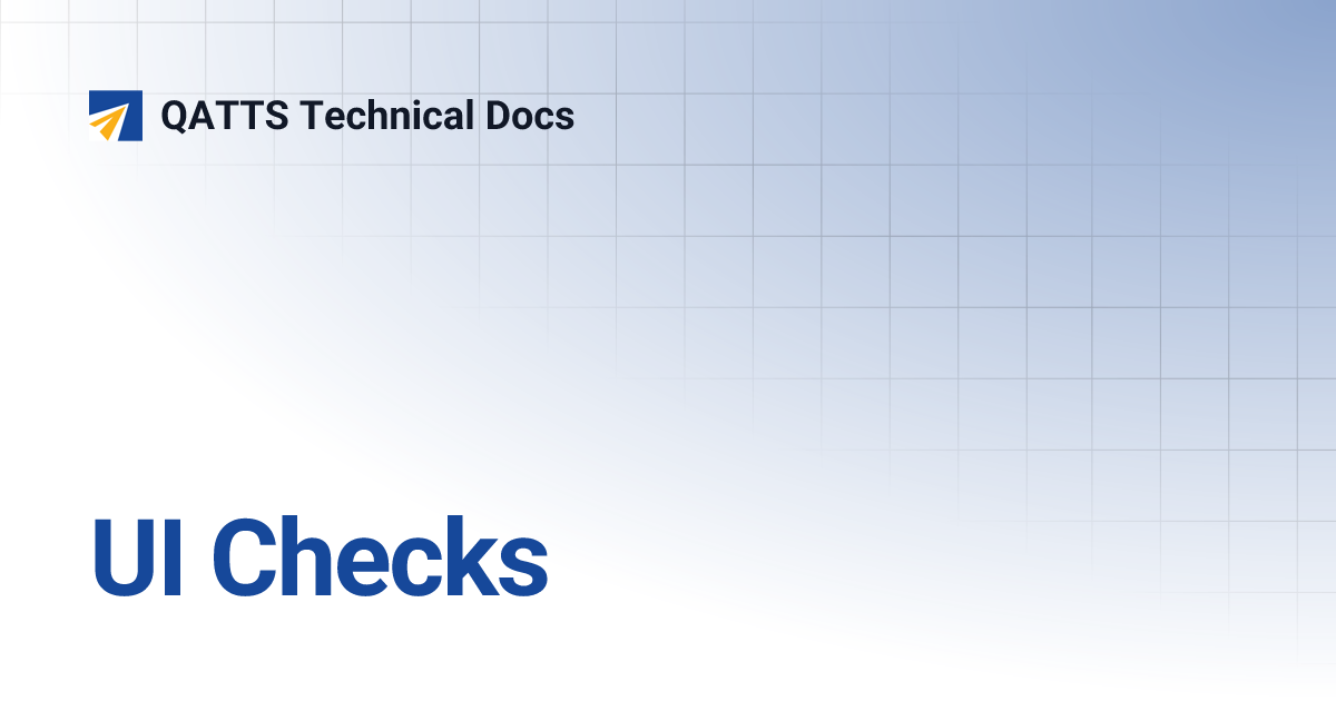 UI Checks | QATTS Technical Docs